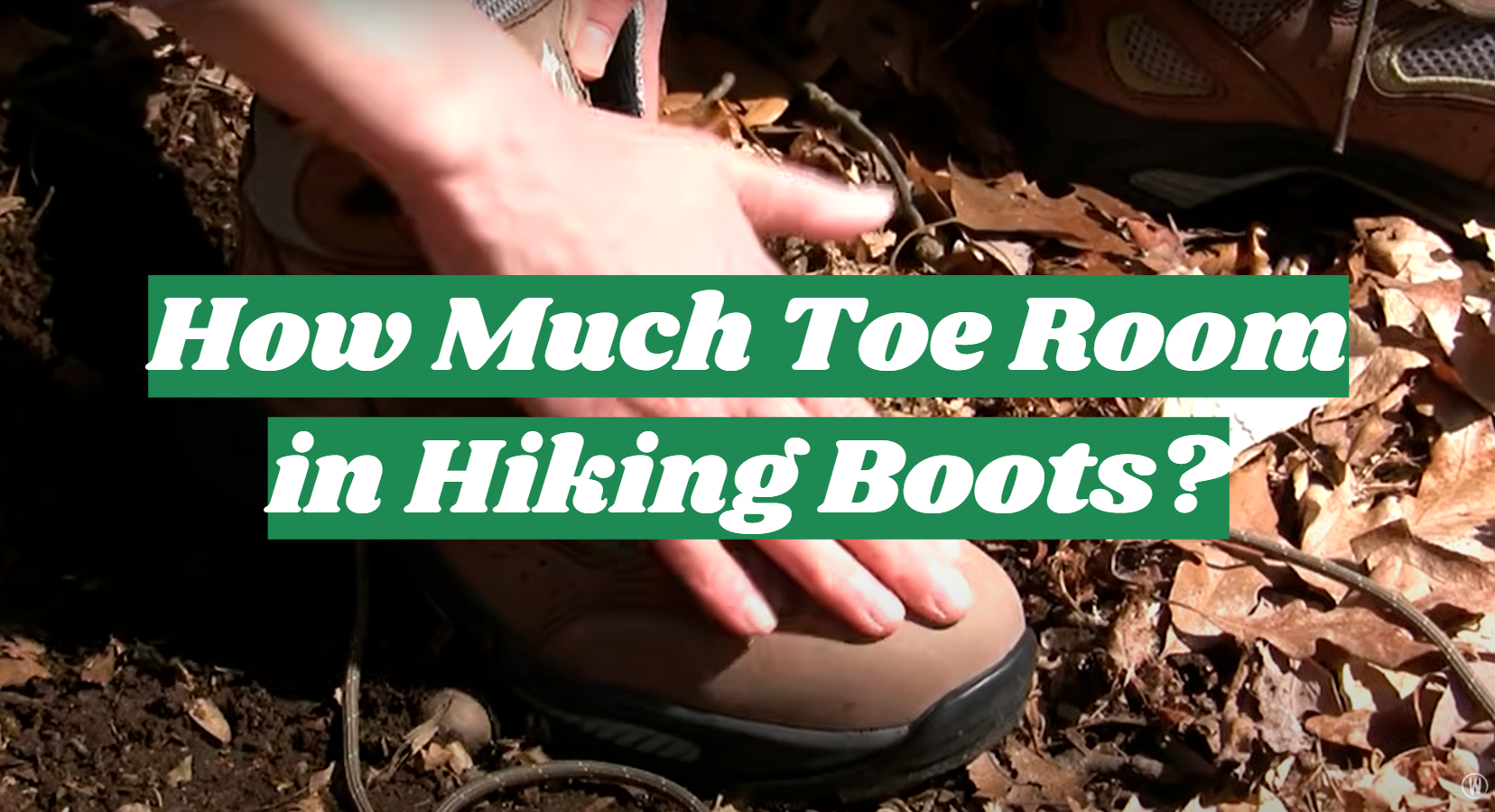 How Much Toe Room in Hiking Boots? - OutdoorProfy